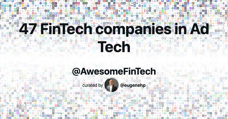 47 FinTech companies in Ad Tech | Awesome FinTech