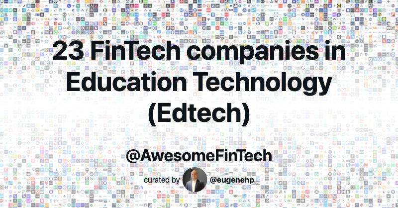 23 FinTech companies in Education Technology (Edtech) | Awesome FinTech