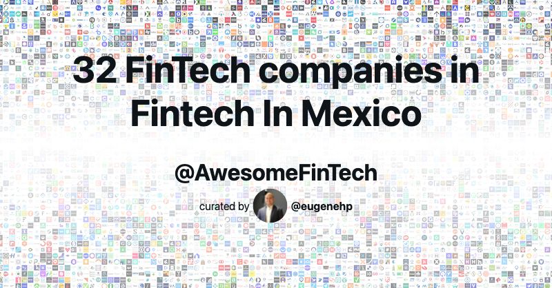 32 FinTech companies in Fintech In Mexico | Awesome FinTech