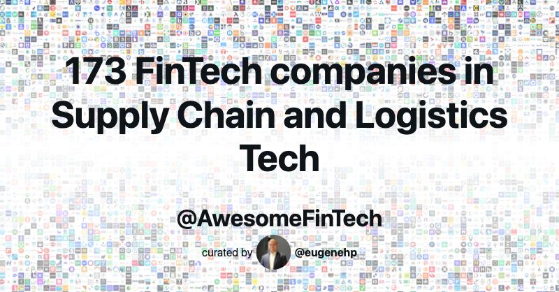 173 FinTech companies in Supply Chain & Logistics Tech | Awesome FinTech