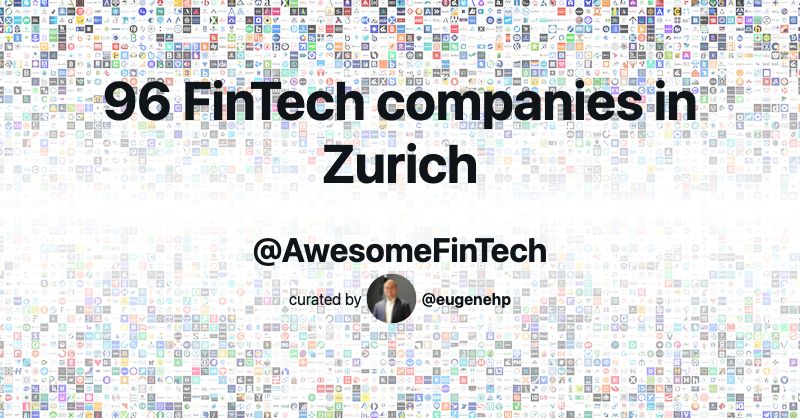 96 FinTech companies in Zurich | Awesome FinTech