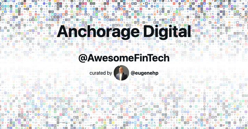 Anchorage Digital | Awesome FinTech