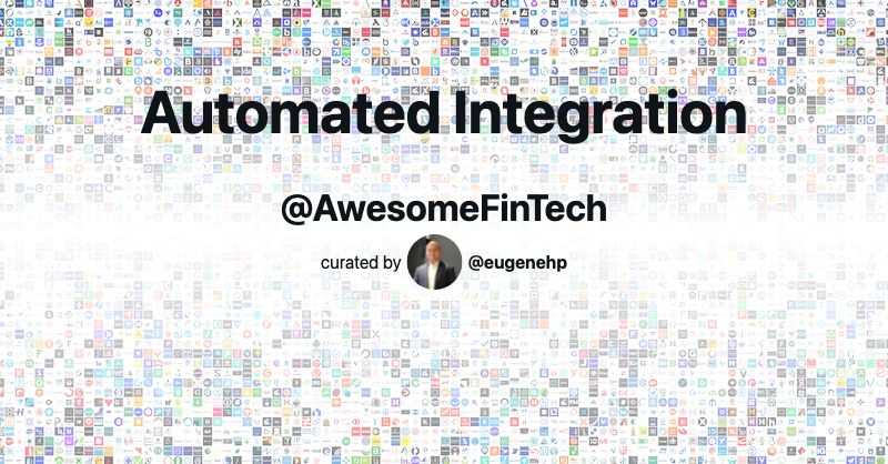 Automated Integration | Awesome FinTech