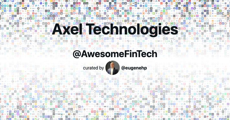 Axel Technologies | Awesome FinTech