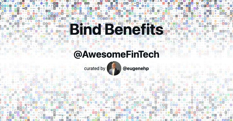 Bind Benefits | Awesome FinTech
