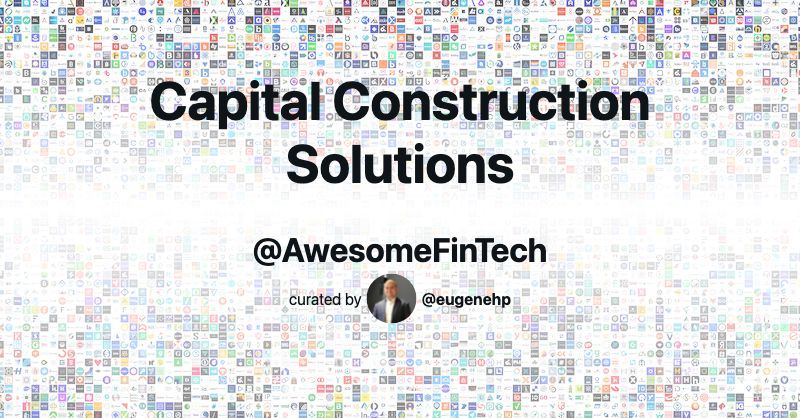 Capital Construction Solutions | Awesome FinTech