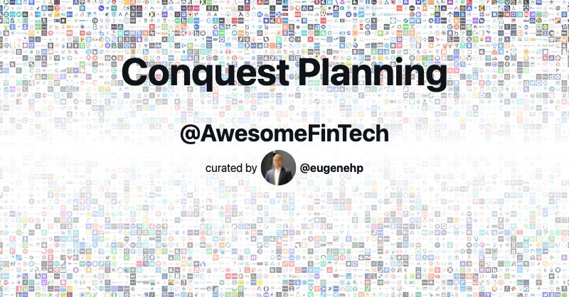 Conquest Planning | Awesome FinTech