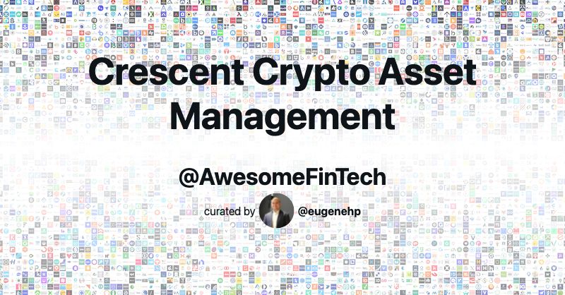 Crescent Crypto Asset Management | Awesome FinTech
