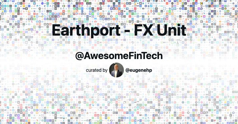 Earthport - FX Unit | Awesome FinTech