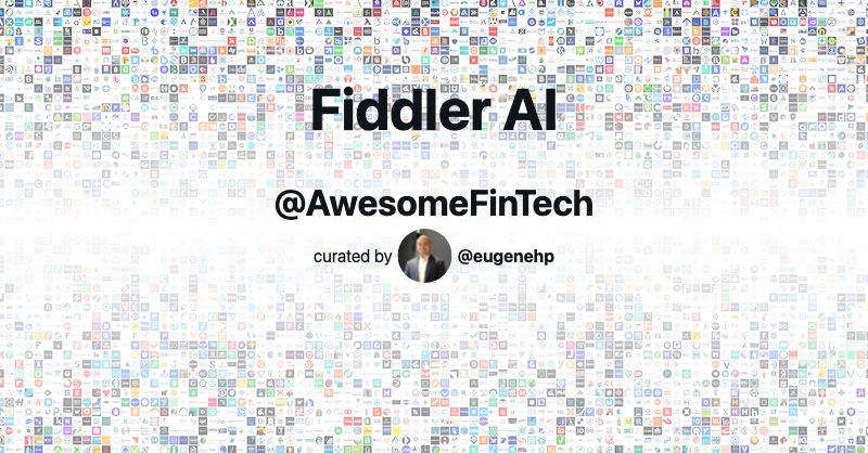 Fiddler AI | Awesome FinTech