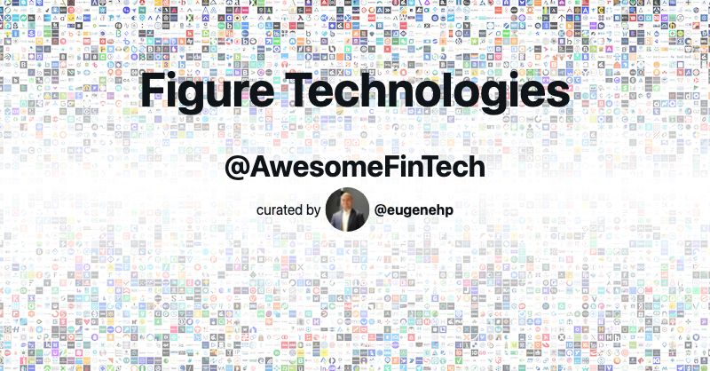 Figure Technologies | Awesome FinTech