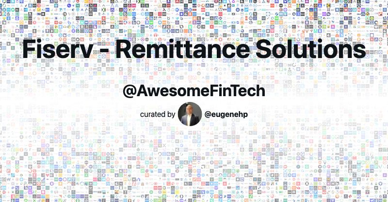 Fiserv - Remittance Solutions | Awesome FinTech