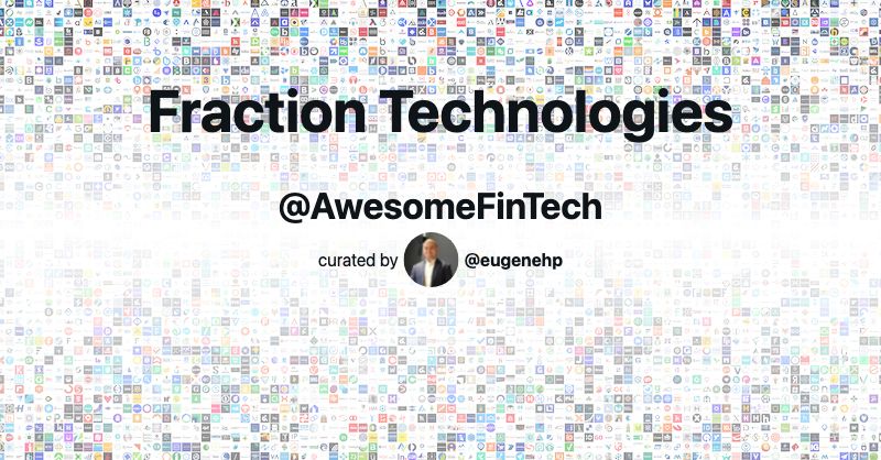 Fraction Technologies | Awesome FinTech