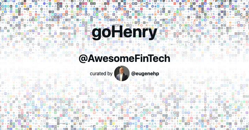 goHenry | Awesome FinTech
