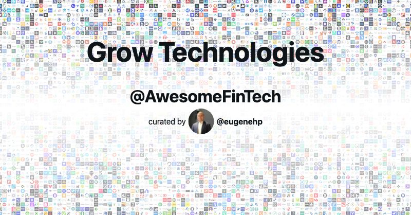Grow Technologies | Awesome FinTech