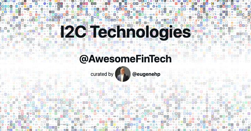 I2C Technologies | Awesome FinTech