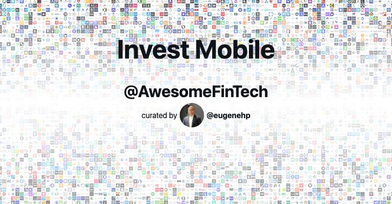 Invest Mobile | Awesome FinTech Invest Mobile | Awesome FinTech