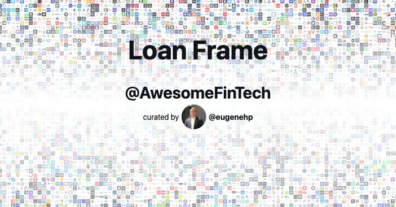 Loan Frame | Awesome FinTech