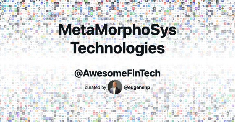MetaMorphoSys Technologies | Awesome FinTech