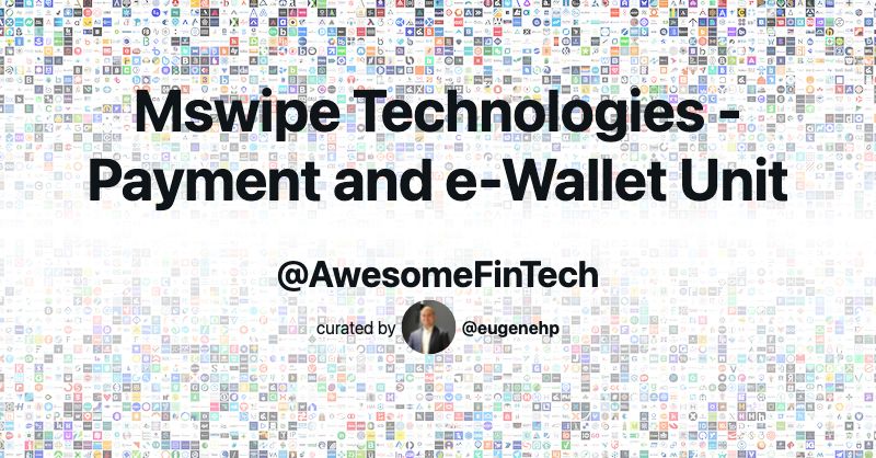Mswipe Technologies - Payment and e-Wallet Unit | Awesome FinTech