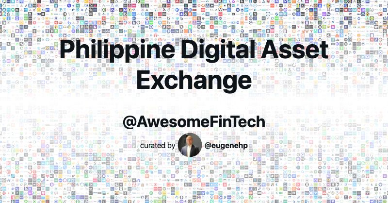 Philippine Digital Asset Exchange | Awesome FinTech Philippine Digital Asset Exchange | Awesome FinTech