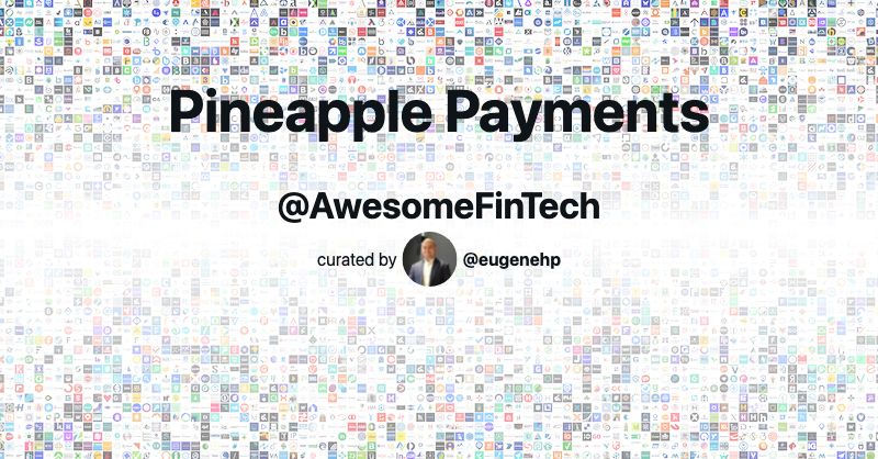 Pineapple Payments | Awesome FinTech