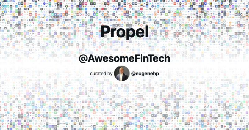 Propel | Awesome FinTech