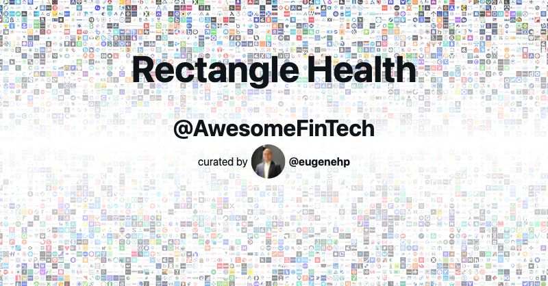 Rectangle Health | Awesome FinTech