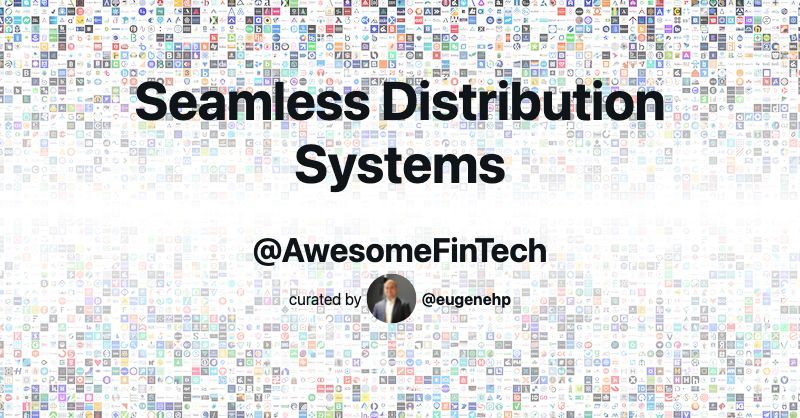 Seamless Distribution Systems | Awesome FinTech