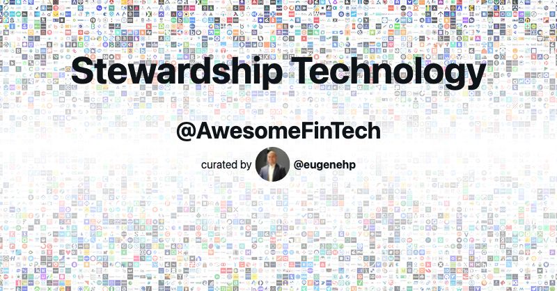 Stewardship Technology | Awesome FinTech