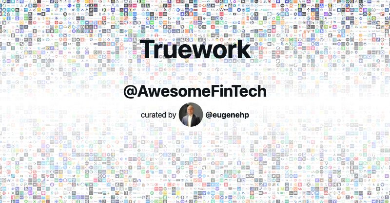 Truework | Awesome FinTech
