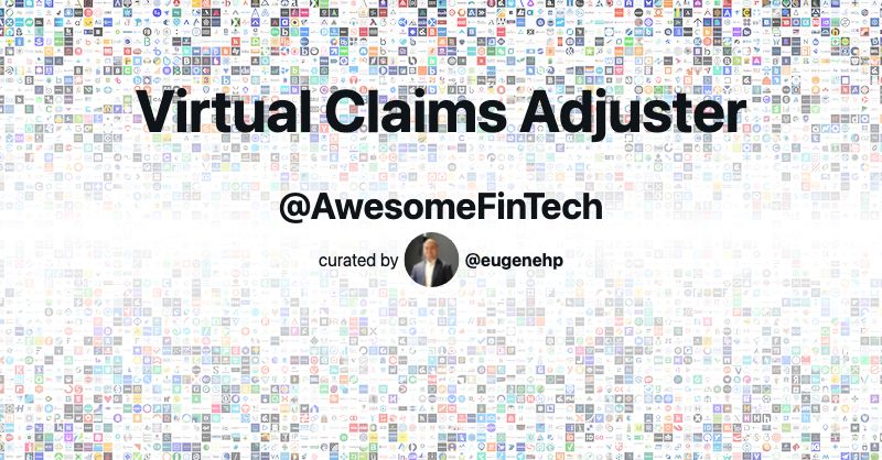 Virtual Claims Adjuster | Awesome FinTech