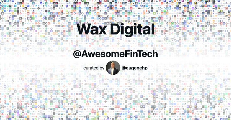 Wax Digital | Awesome FinTech