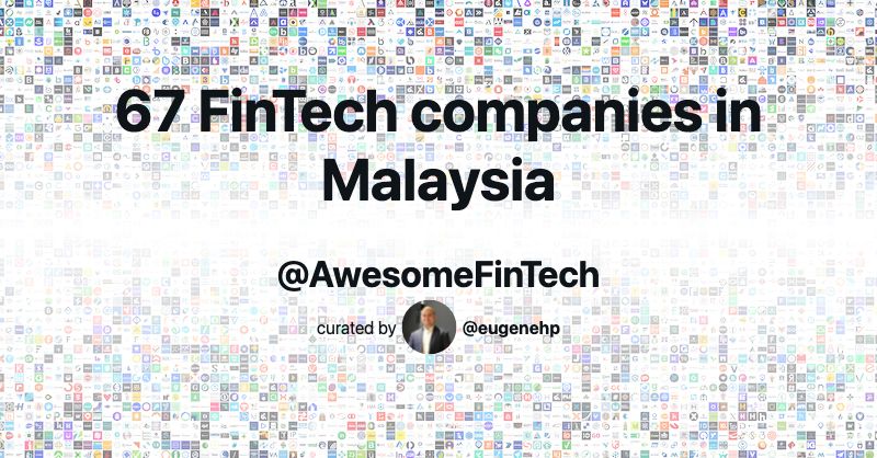 67 FinTech companies in Malaysia | Awesome FinTech
