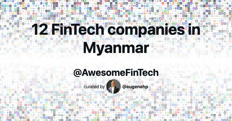 12 FinTech companies in Myanmar | Awesome FinTech