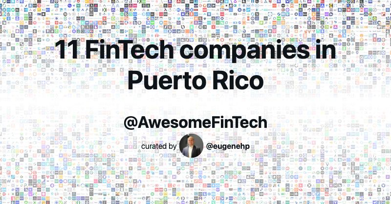 11 FinTech companies in Puerto Rico | Awesome FinTech