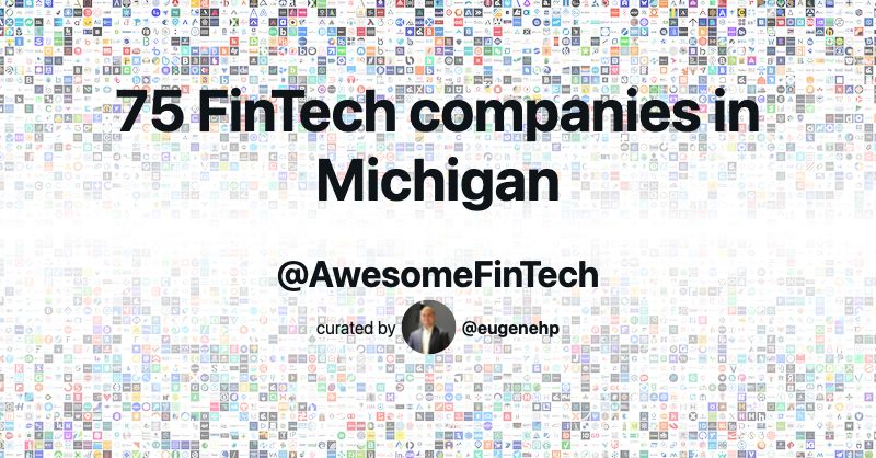75 FinTech companies in Michigan | Awesome FinTech