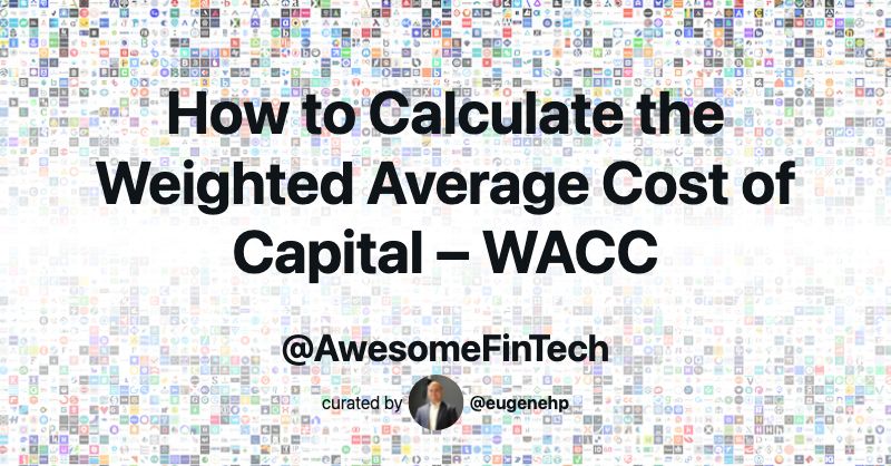 Weighted Average Cost of Capital (WACC) | Awesome FinTech
