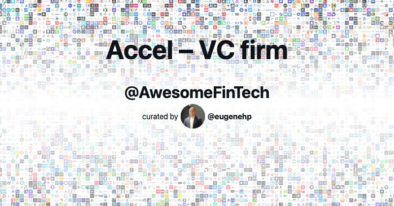 Accel – VC firm | Awesome FinTech