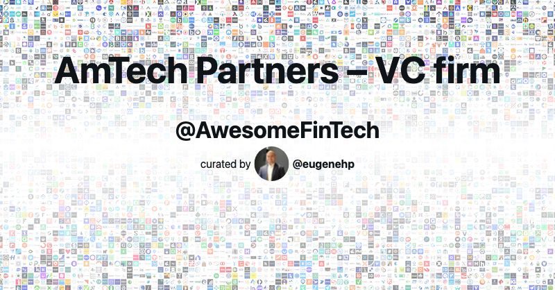 AmTech Partners – VC firm | Awesome FinTech