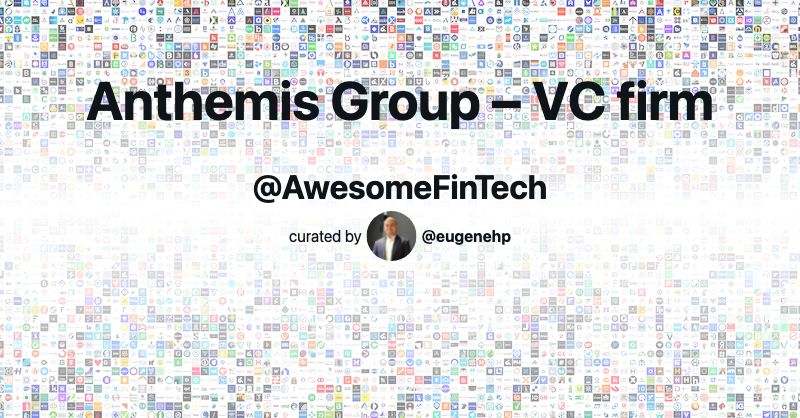 Anthemis Group – VC firm | Awesome FinTech