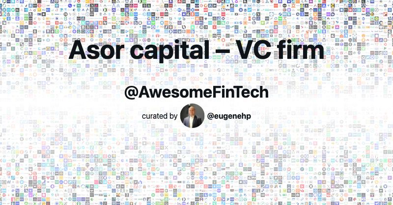 Asor capital – VC firm | Awesome FinTech