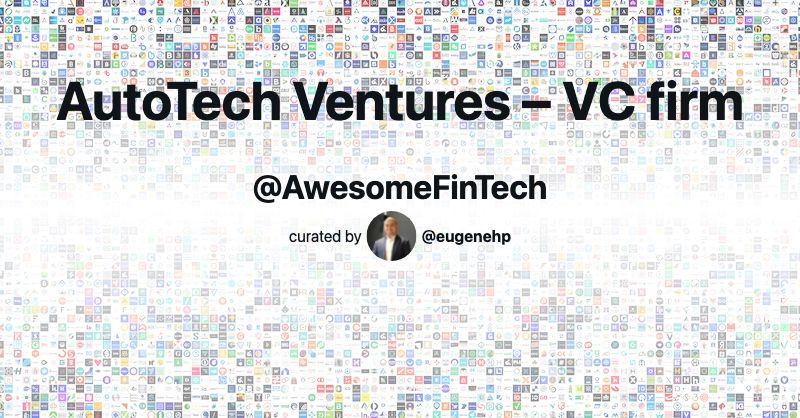 AutoTech Ventures – VC firm | Awesome FinTech