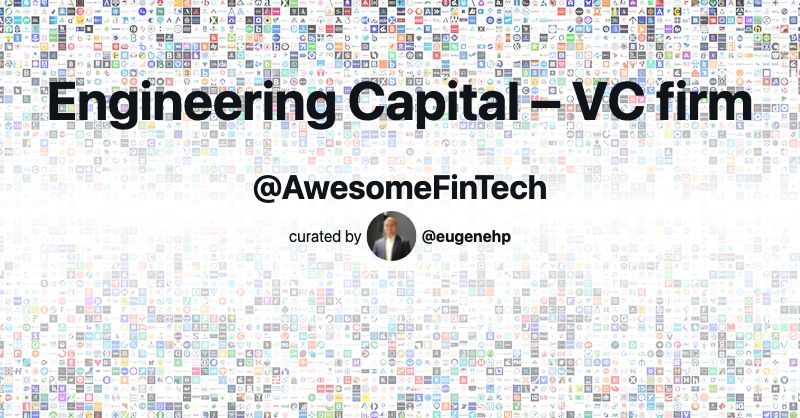 Engineering Capital – VC firm | Awesome FinTech