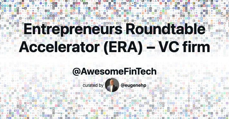 Entrepreneurs Roundtable Accelerator (ERA) – VC firm | Awesome FinTech