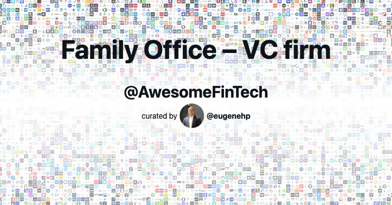 Family Office – VC firm | Awesome FinTech