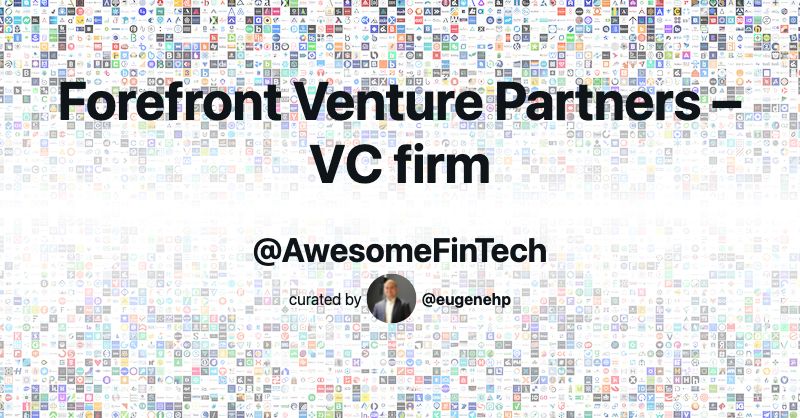 Forefront Venture Partners – VC firm | Awesome FinTech