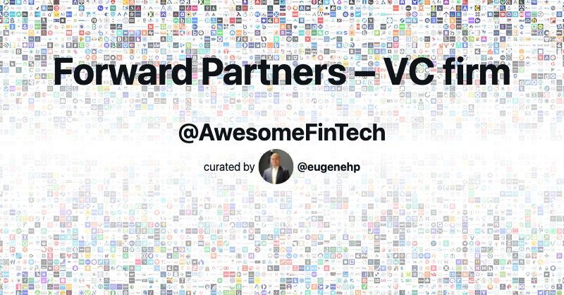 Forward Partners – VC firm | Awesome FinTech