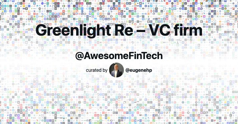 Greenlight Re – VC firm | Awesome FinTech