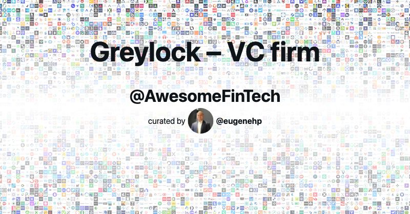 Greylock – VC firm | Awesome FinTech
